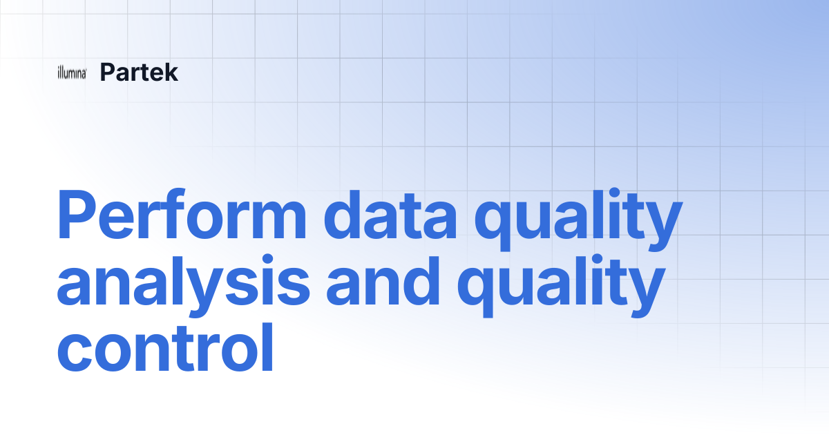 Perform data quality analysis and quality control | Partek