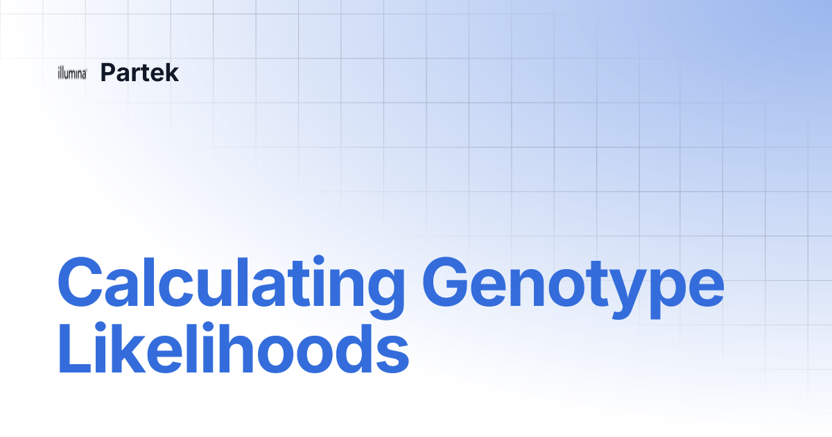 Calculating Genotype Likelihoods | Partek